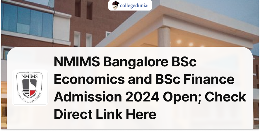 NMIMS Bangalore BSc Economics and BSc Finance Admission 2024 Open ...