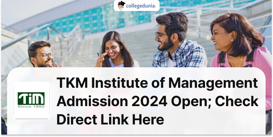 TKM Institute of Management Admission 2024 Open; Check Direct Link Here
