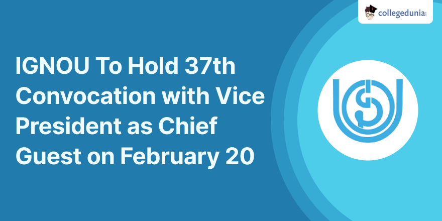 IGNOU To Hold 37th Convocation with Vice President as Chief Guest on ...