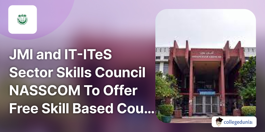 JMI and IT-ITeS Sector Skills Council NASSCOM To Offer Free Skill Based ...