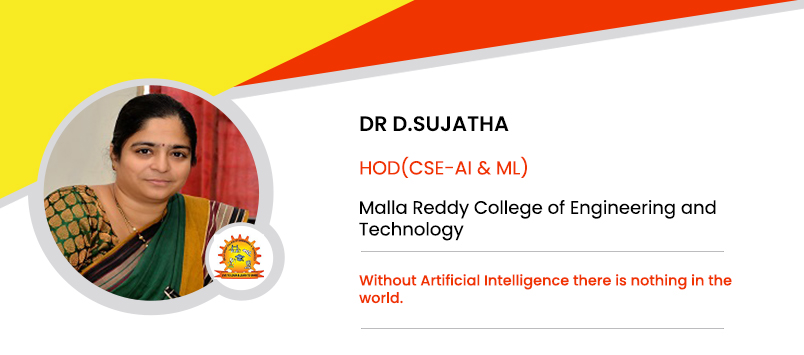 Malla Reddy College of Engineering and Technology: Dr D.Sujatha, HOD(CSE-AI & ML)