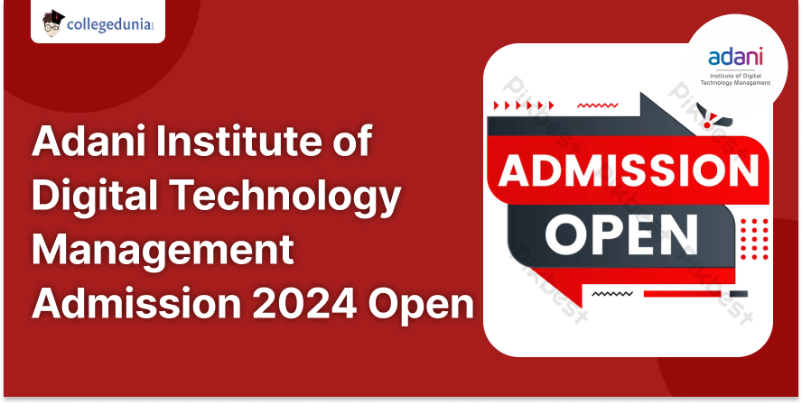 Adani Institute of Digital Technology Management Admission 2024 Open ...