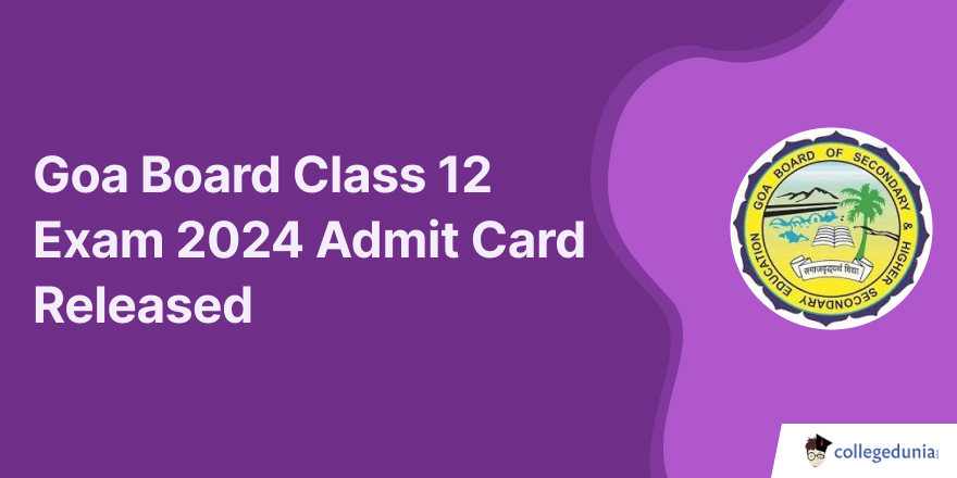 Goa Board Class 12 Exam 2024 Admit Card Released @gbshse.in; Check ...