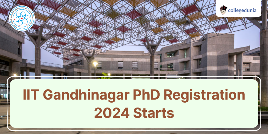 IIT Gandhinagar PhD Registration 2024 Starts at iitgn.ac.in, Apply by ...