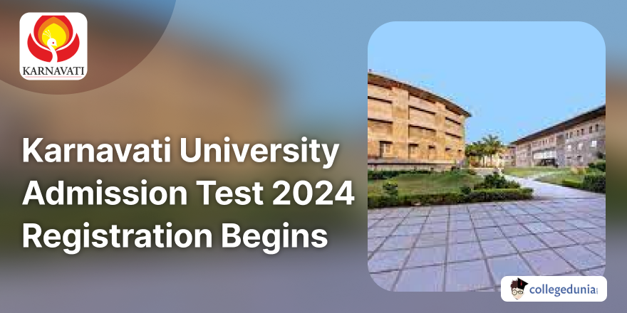 Karnavati University Admission Test 2024 Registration Begins; Check ...