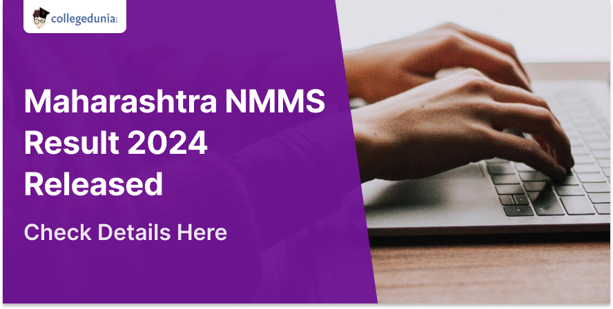 Maharashtra NMMS Result 2024 Released @nmms2024.nmmsmsce.in; Check Details Here