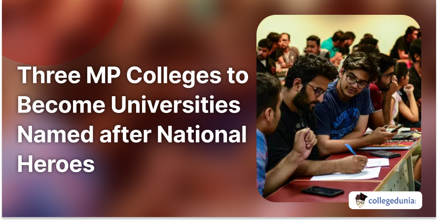 Three MP Colleges to Become Universities Named after National Heroes ...