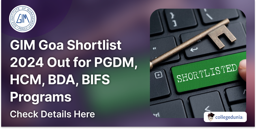 GIM Goa Shortlist 2024 Out for PGDM, HCM, BDA, BIFS Programs; Check ...