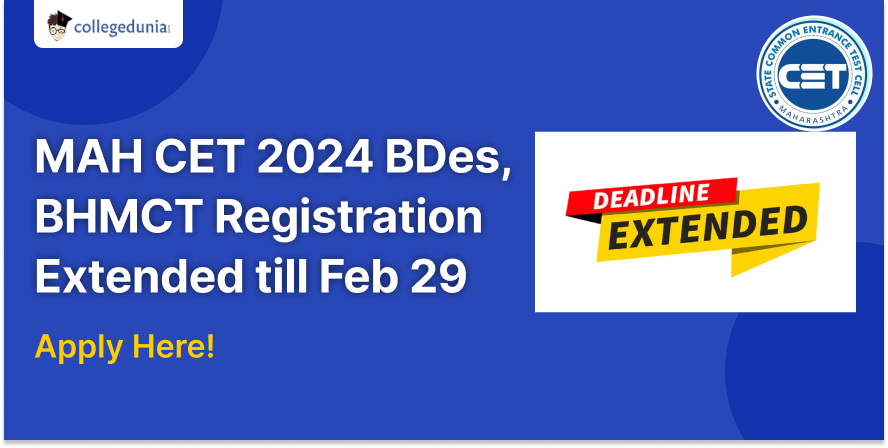 MAH CET 2024 BDes, BHMCT Registration Extended till Feb 29; Apply Here
