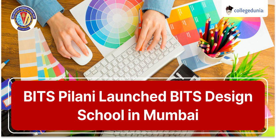 BITS Pilani Launches BITS Design School in Mumbai; Admissions to Open ...