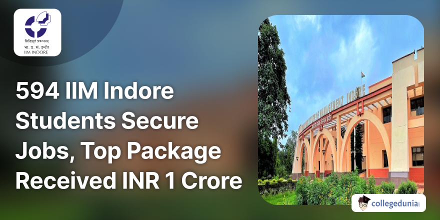 IIM Indore Placements 2024: 594 Students Secure Jobs, Highest Package ...