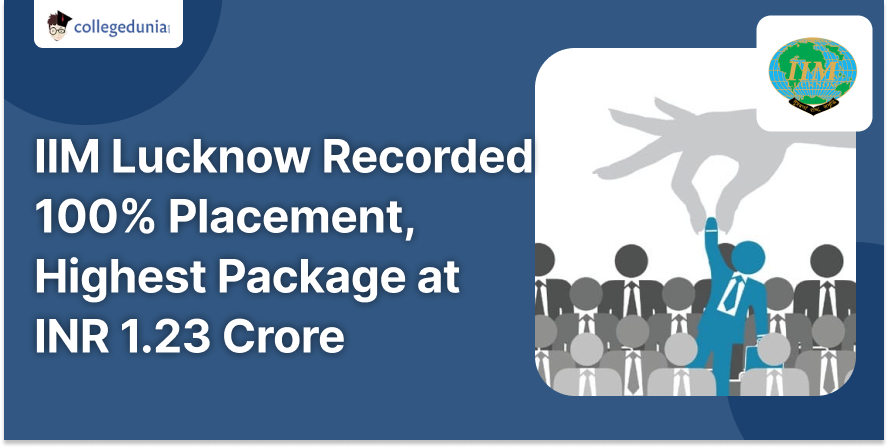 IIM Lucknow Recorded 100% Placement, Highest International Package at ...