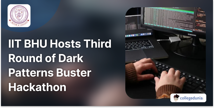 IIT BHU Hosts Third Round of Dark Patterns Buster Hackathon with 500 Participants