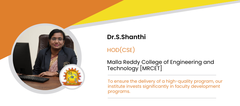 Malla Reddy College of Engineering and Technology: Dr.S.Shanthi, HOD(CSE)