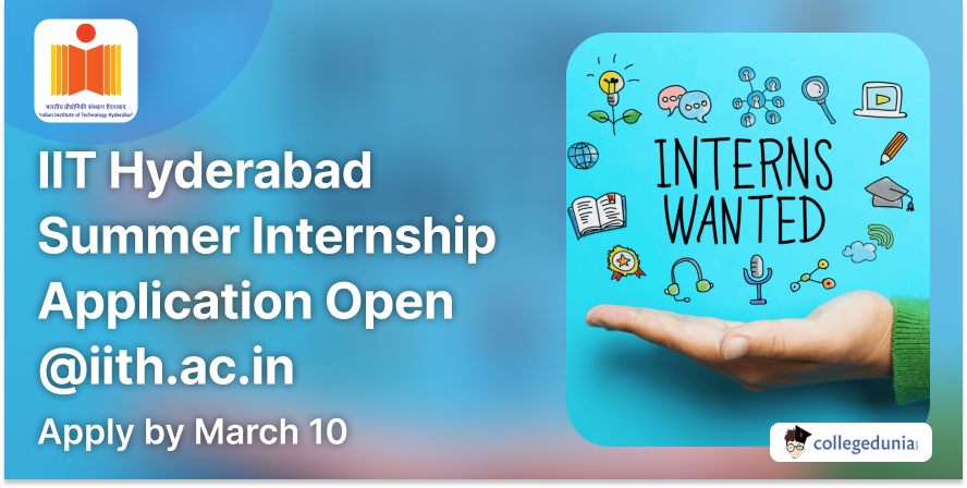 IIT Hyderabad Summer Internship Application Open @iith.ac.in; Apply by ...