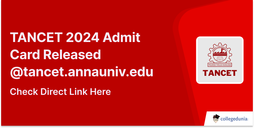 TANCET 2024 Admit Card Released @tancet.annauniv.edu; Check Direct Link Here