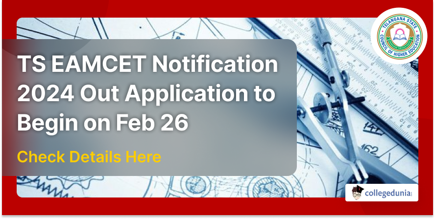 TS EAMCET Notification 2024 Out, Application to Begin on Feb 26; Check Schedule Here