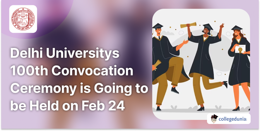 Delhi University's 100th Convocation Ceremony is Going to be Held on ...
