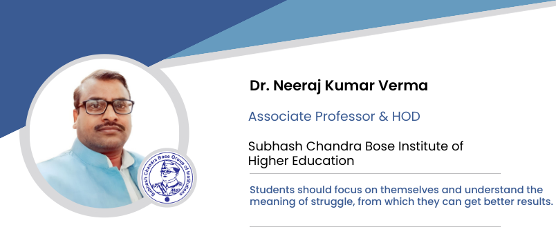 Subhash Chandra Bose Institute of Higher Education: Dr. Neeraj Kumar Verma, Associate Professor ...