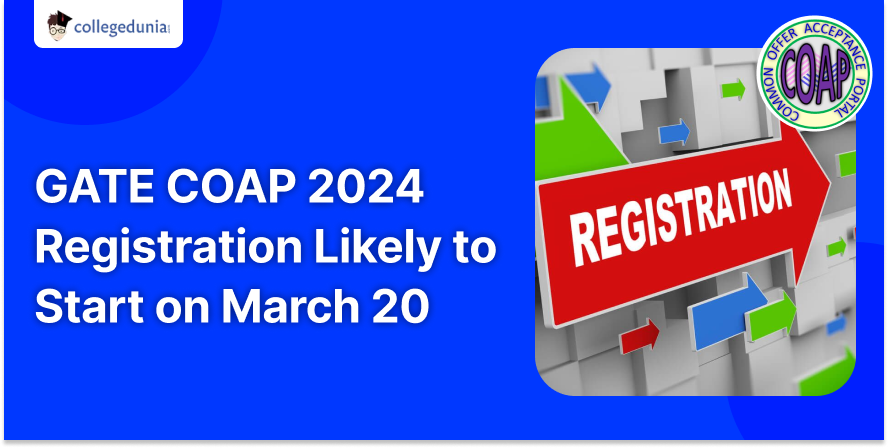 GATE COAP 2024 Registration Likely to Start on March 20; Check Dates Here