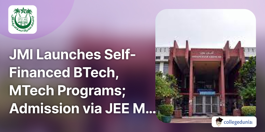 JMI Launches Self-Financed BTech, MTech Programs; Admission via JEE Mains