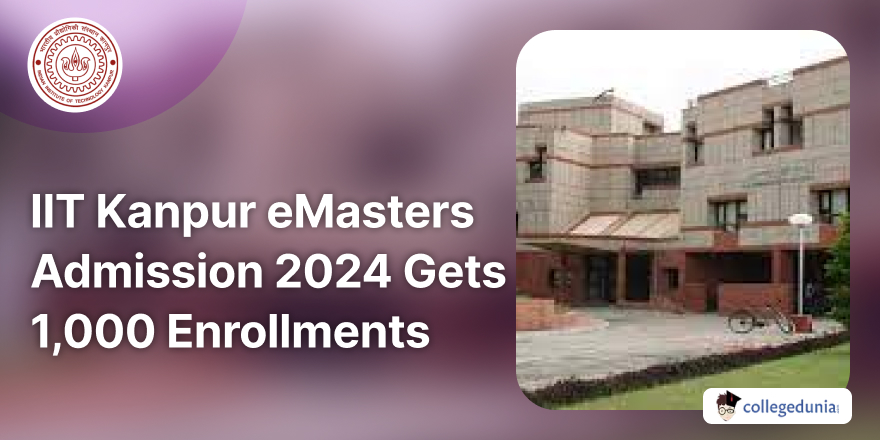 IIT Kanpur eMasters Admission 2024 Gets 1,000 Enrollments, 10 New Professionals Courses Launched