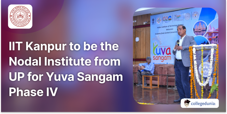 IIT Kanpur to be the Nodal Institute from UP for Yuva Sangam Phase IV; Check Details Here