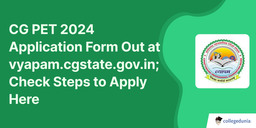 CG PET 2024 Application Form Out at vyapam.cgstate.gov.in; Check Steps ...