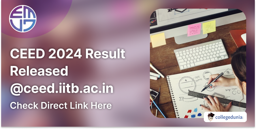CEED 2024 Result Released @ceed.iitb.ac.in; Check Direct Link Here