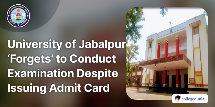 University of Jabalpur ‘Forget’ to Conduct Examination Despite Issuing ...