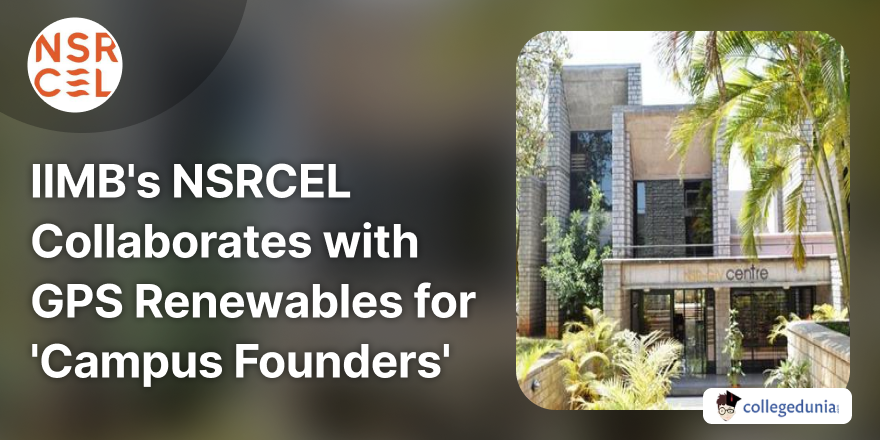 IIMB's NSRCEL Collaborates with GPS Renewables for 'Campus Founders ...