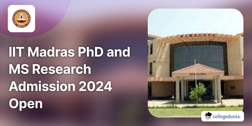 IIT Madras PhD and MS Research Admission 2024 Open @research.iitm.ac.in ...