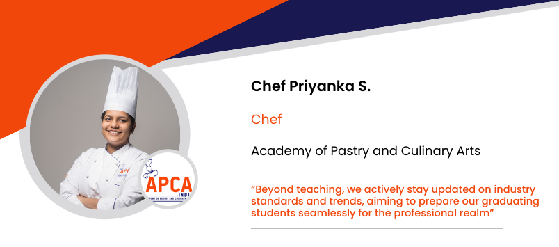 Academy of Pastry and Culinary Arts: Chef Priyanka S, Chef