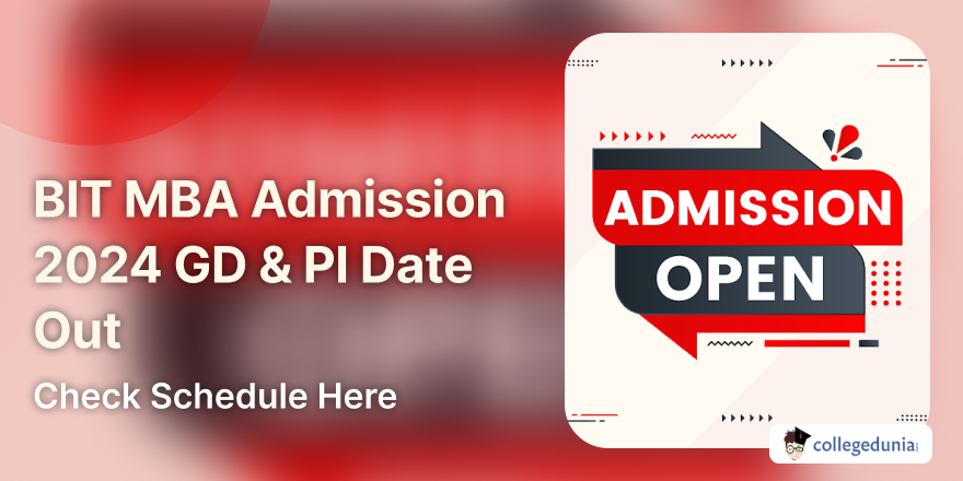 BIT MBA Admission 2024 GD & PI Date Out; Check Schedule Here