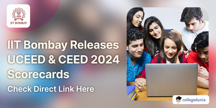 IIT Bombay Releases UCEED & CEED 2024 Scorecards @ceed.iitb.ac.in ...