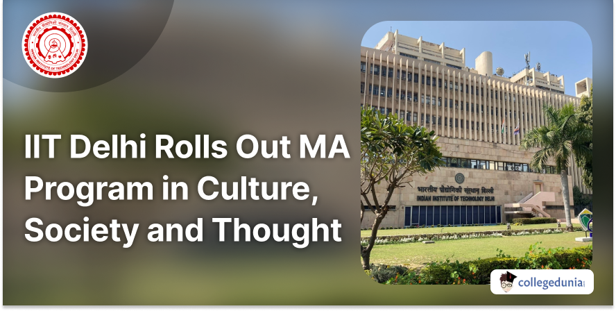 IIT Delhi Rolls Out MA Program in Culture, Society and Thought ...