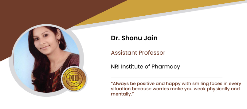NRI Institute of Pharmacy: Dr. Shonu Jain, Assistant Professor