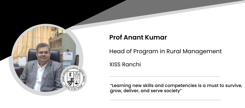 XISS Ranchi: Prof Anant Kumar, Head of Program in Rural Management
