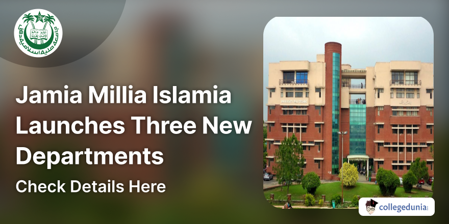 Jamia Millia Islamia Launches Three New Departments; Check Details Here