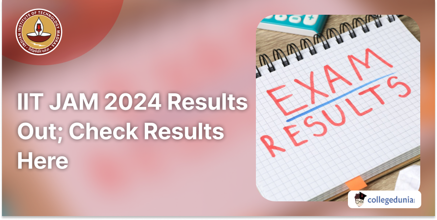 IIT JAM 2024 Results Out on March 20; Check Direct Link Here