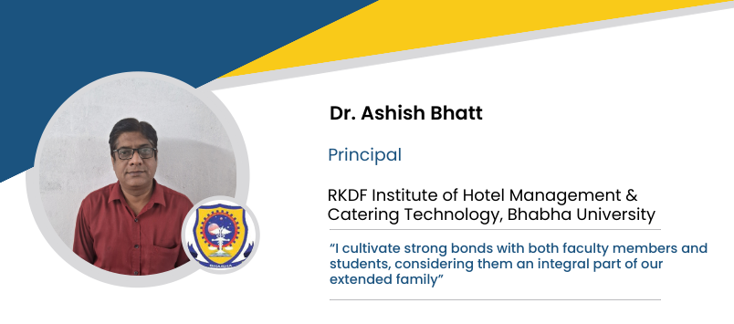 RKDF Institute of Hotel Management & Catering Technology, Bhabha University: Dr. Ashish Bhatt ...