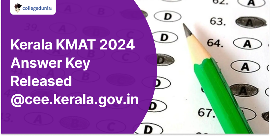 Kerala KMAT 2024 Answer Key Released @cee.kerala.gov.in; Check Passing Marks and Admission Criteria