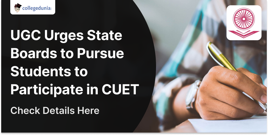 UGC Urges State Boards to Pursue Students to Participate in CUET (UG) for Admission 2024; Check ...