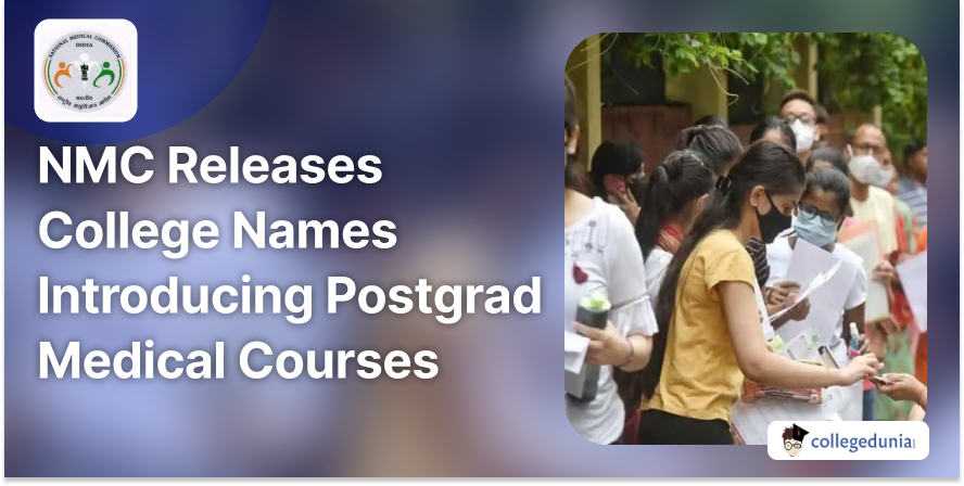 NMC Releases College Names Introducing Postgrad Medical Courses 2024-25