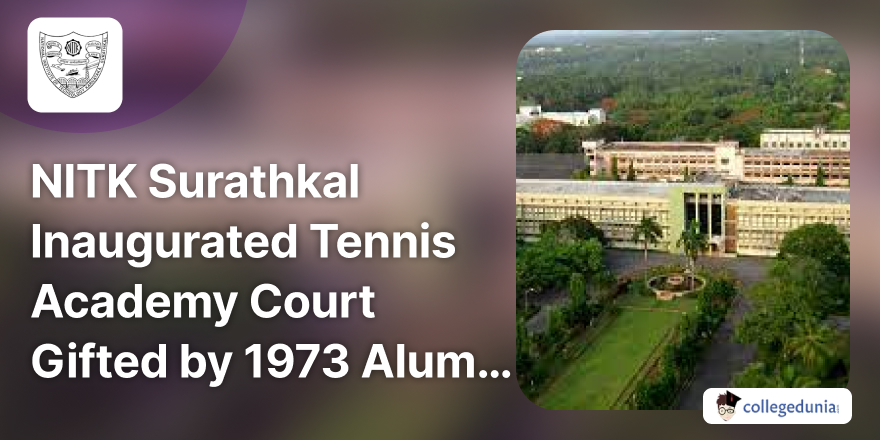 NITK Surathkal Inaugurated Tennis Academy Court Gifted by 1973 Alumni ...