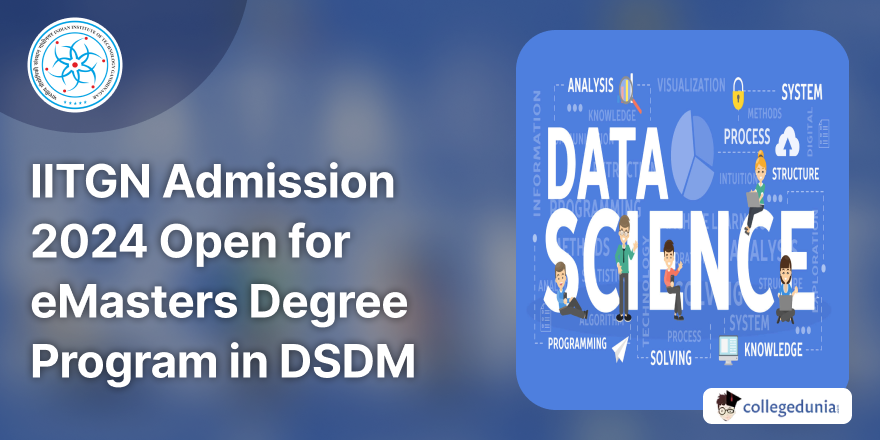 IIT Gandhinagar Admission 2024 Open for eMasters Degree Program in DSDM ...