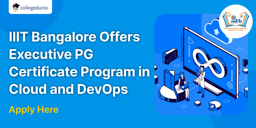 IIIT Bangalore and upGrad Offers Executive PG Certificate Program in Cloud and DevOps, Apply Here