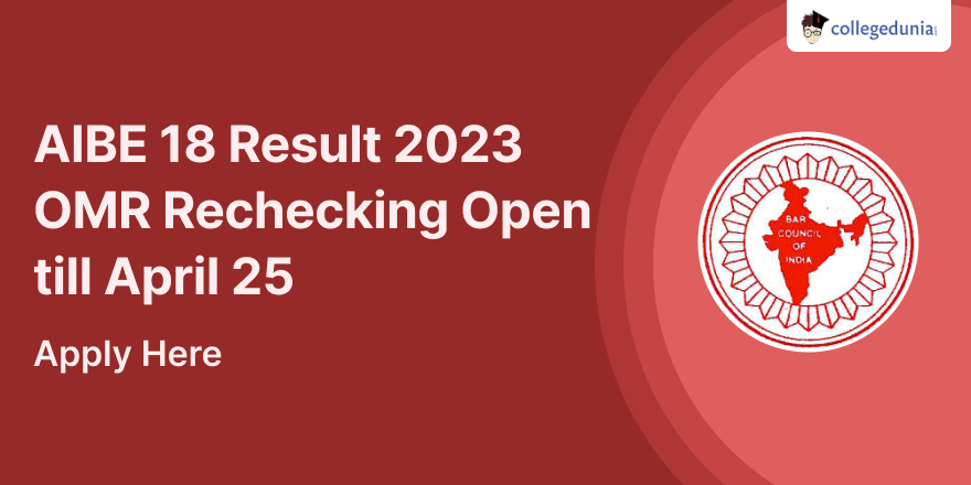 AIBE 18 Result 2023 OMR Rechecking Open till April 25; Apply Here