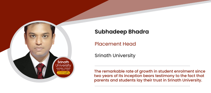 Srinath University: Subhadeep Bhadra, Placement Head