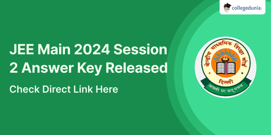 JEE Main 2024 Session 2 Answer Key Released @jeemain.nta.ac.in; Check Direct Link Here